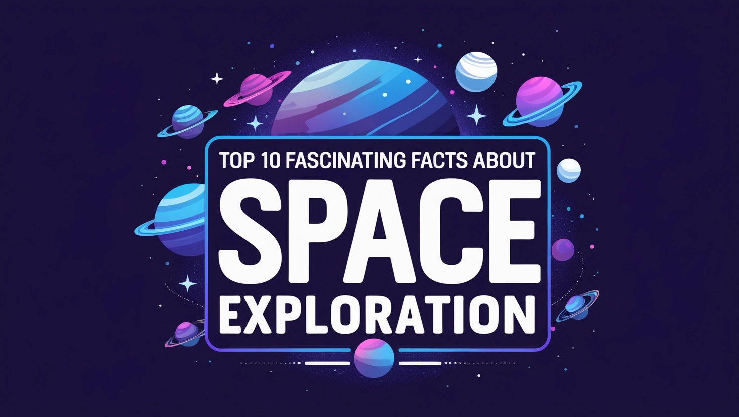 Top 10 Fascinating Facts About Space Exploration - The List Hive Top 10 Fascinating Facts About Space Exploration - The List Hive
